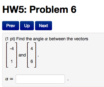 Solved (1 pt) Find the angle alpha between the vectors | Chegg.com