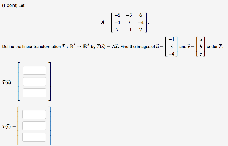 Solved (1 point) Let -5 Define the linear transformation T : | Chegg.com