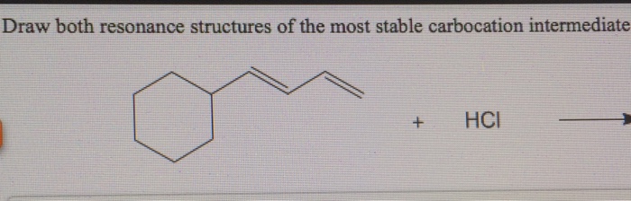 Solved Draw both resonance structures of the most stable | Chegg.com