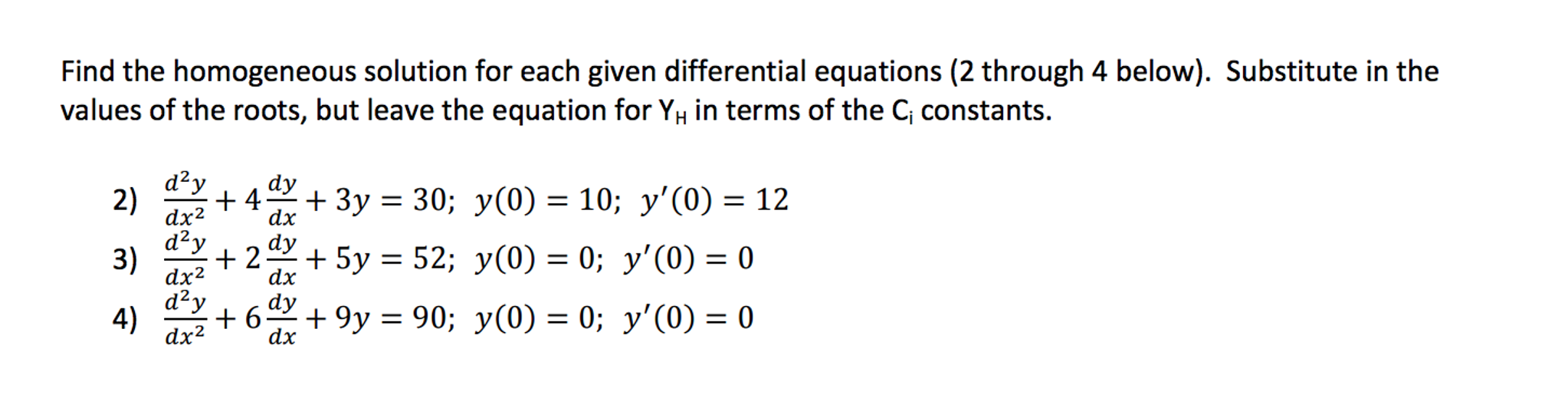 Solved Find the homogeneous solution for each given | Chegg.com