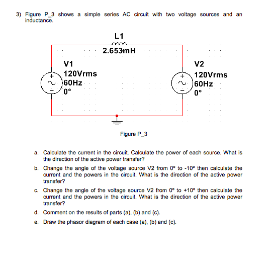 Solved Figure P_3 shows a simple series AC circuit with two | Chegg.com