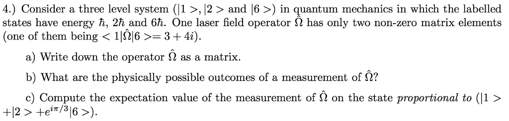 Solved 4.) Consider a three level system (11 >, 2 〉 and 16-) | Chegg.com