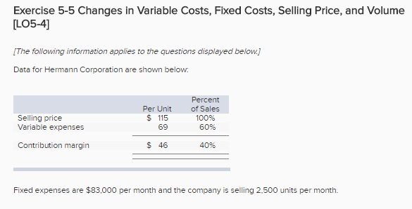Solved Exercise 5-5 Changes in Variable Costs, Fixed | Chegg.com