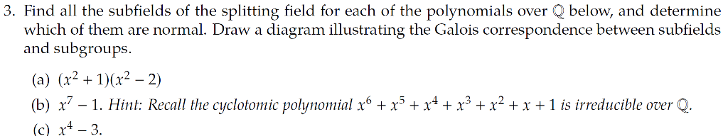 Solved 3. Find all the subfields of the splitting field for | Chegg.com