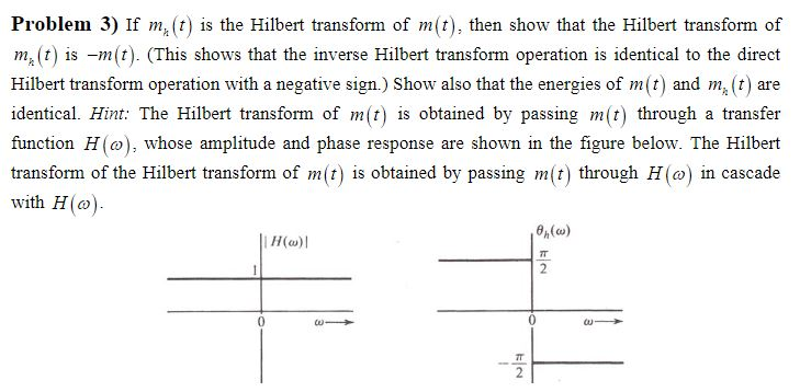 Solved Problem 3) If m, (t) is the Hilbert transform of | Chegg.com