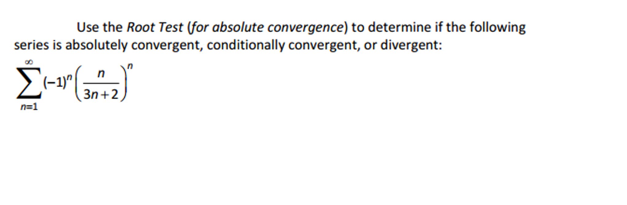 Solved Use the Root Test (for absolute convergence) to | Chegg.com