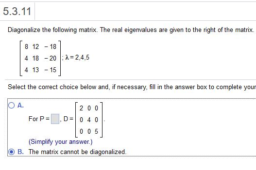 Solved Diagonalize the following matrix. The real | Chegg.com