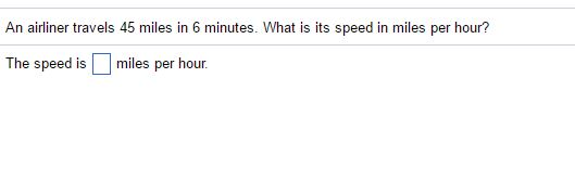 Solved An airliner travels 45 miles in 6 minutes. What is | Chegg.com