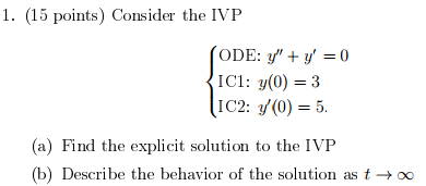 Solved Consider the IVP {ODE: y" + y' = 0 IC1: y(0) = 3 | Chegg.com