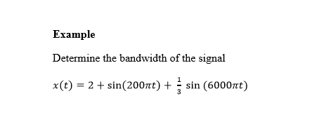 Solved Determine the bandwidth of the signal x(t) = 2 + | Chegg.com