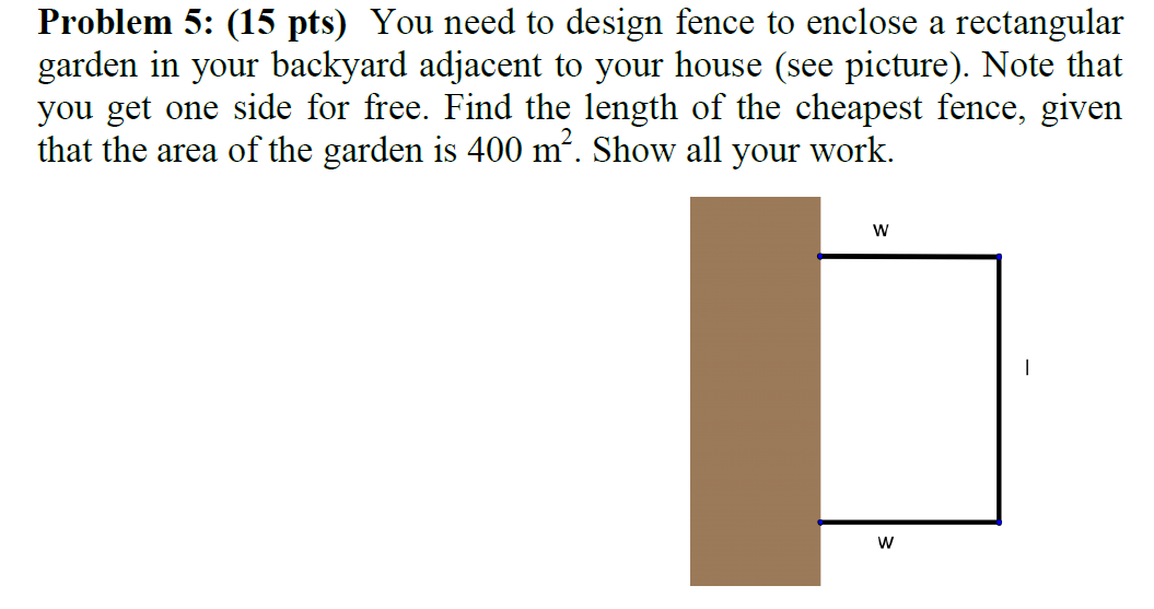 Solved You need to design fence to enclose a rectangular | Chegg.com