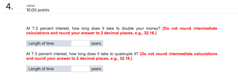 Solved At 7.3 percent interest, how long does it take to | Chegg.com