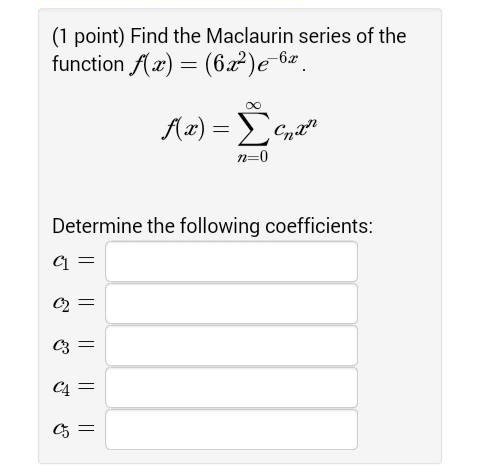 Solved Find the Maclaurin series of the function f(x) = | Chegg.com
