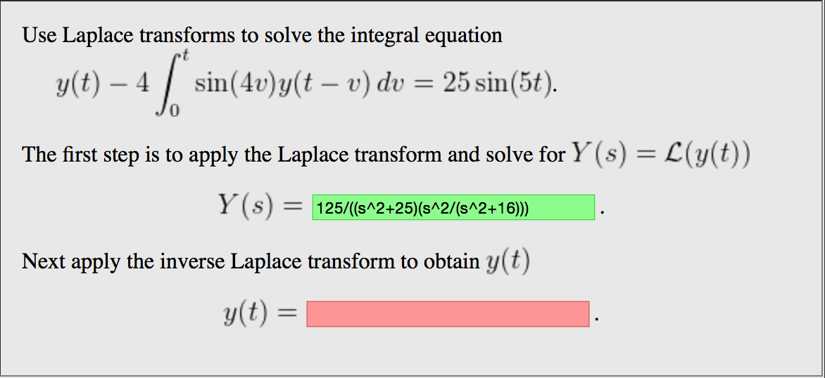 Solved Use Laplace transforms to solve the integral equation | Chegg.com Solved Use Laplace transforms to solve the integral equation | Chegg.com