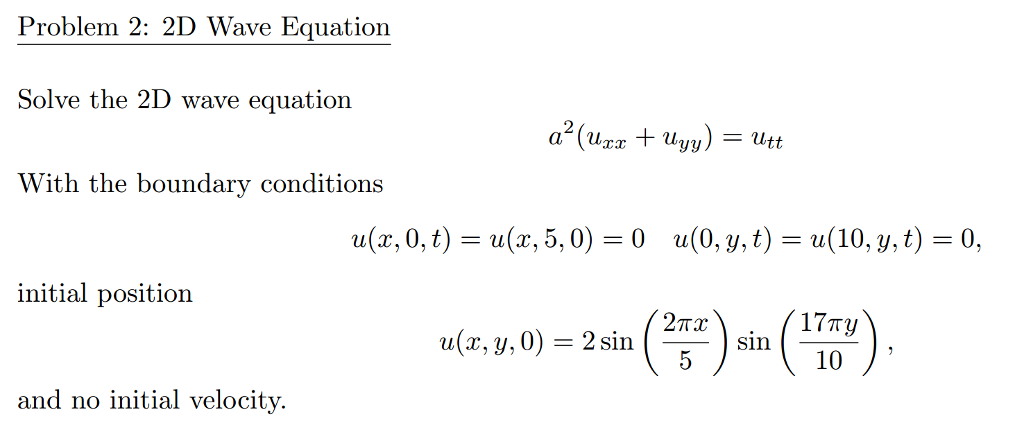 Solved Solve the 2D wave equation a^2(u_xx + u_yy) = u_tt | Chegg.com