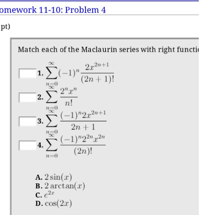 Solved Match each of the Maclaurin series with right functi | Chegg.com