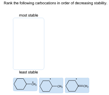 Rank The Following Carbocations In Order Of Decreasing Stability