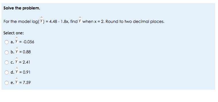 Solved For the model log(y) = 4.48 - 1.8x, find y when x = | Chegg.com