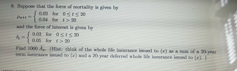 Solved 8. Suppose that the force of mortality is given by | Chegg.com