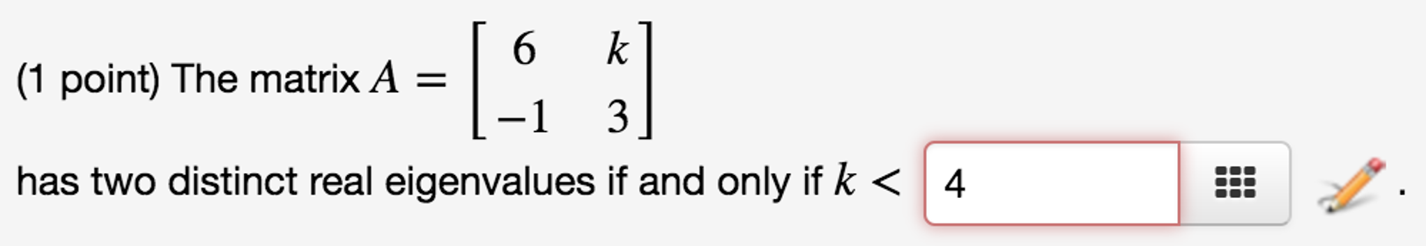 Solved has two distinct real eigenvalues if and only if | Chegg.com