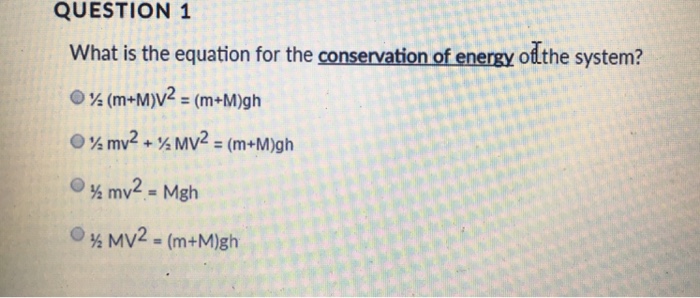 Solved What is the equation for the conservation of energy | Chegg.com