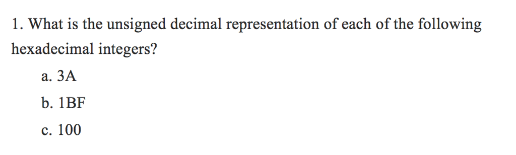 Solved 1. What is the unsigned decimal representation of | Chegg.com