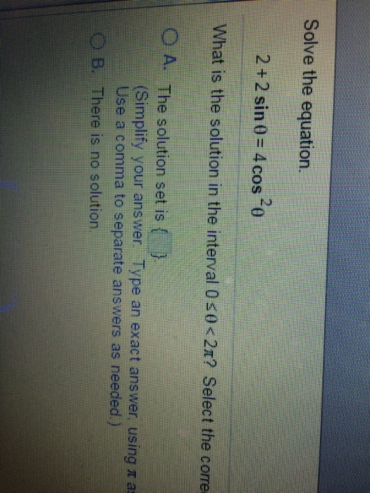 Solved Solve the equation. 2 + 2sin theta= 4cos 2 theta | Chegg.com