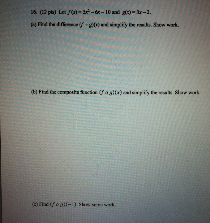 Solved Let f(x) = 5x2 - 6x - 10 and g(x) = 3x-2. Find the | Chegg.com