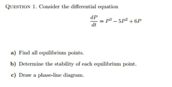 Solved Consider the differential equation dP/dt = P^3 - 5P^2 | Chegg.com