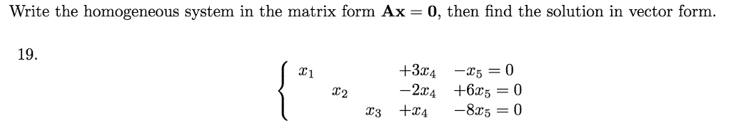 Solved Write the homogeneous system in the matrix form Ax = | Chegg.com