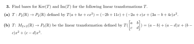 Solved 3. Find bases for Ker(T) and Im(T) for the following | Chegg.com