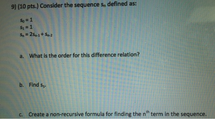 Solved 9) (10 pts.) Consider the sequence sn defined as: | Chegg.com