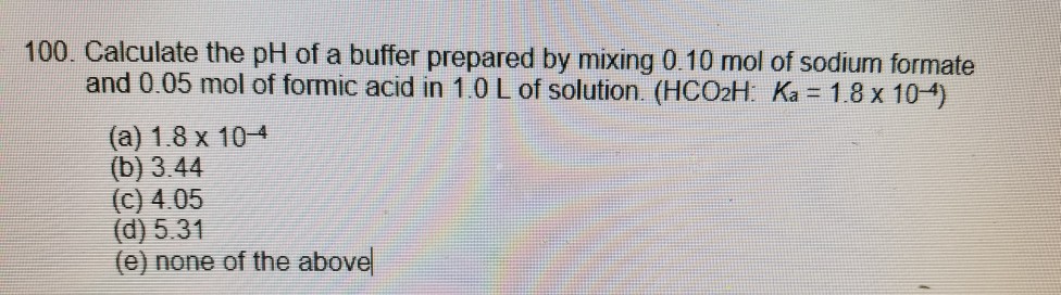 Solved 100. Calculate the pH of a buffer prepared by mixing | Chegg.com