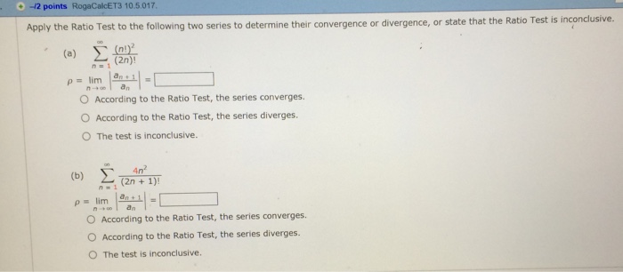 Solved Apply the Ratio Test to the following two series to | Chegg.com