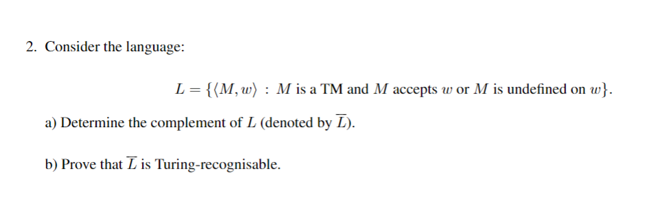 Solved 2. Consider the language: ?= {(A, u) : M is a TM and | Chegg.com