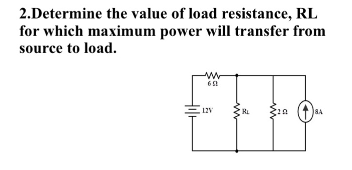 Solved Determine the value of load resistance, RL for which | Chegg.com