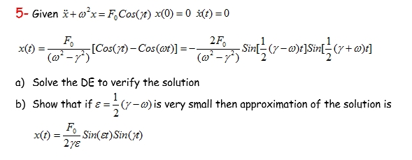 Solved Given x + omega^2 x = F_0 Cos(gamma t) x(0) = 0 x(t) | Chegg.com