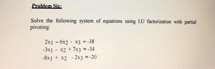 Solved Solve The Following System Of Equations Using Lu 