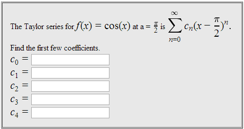 Solved The Taylor series for f(x)=cos(x) at a = pi/2 is | Chegg.com