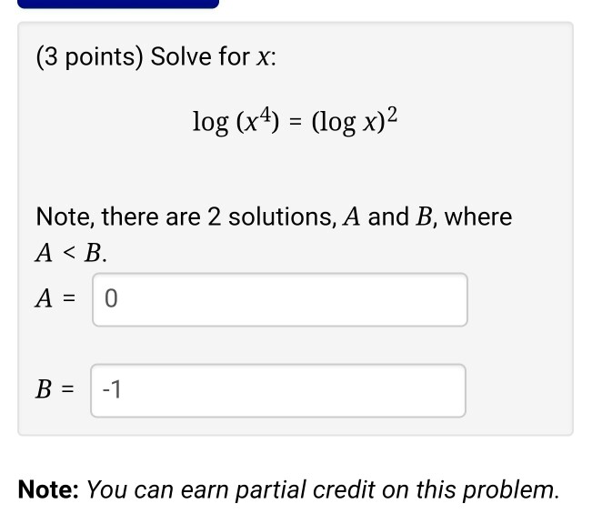 Solved (3 points) Solve for X: log (x4) = (log x)2 Note, | Chegg.com