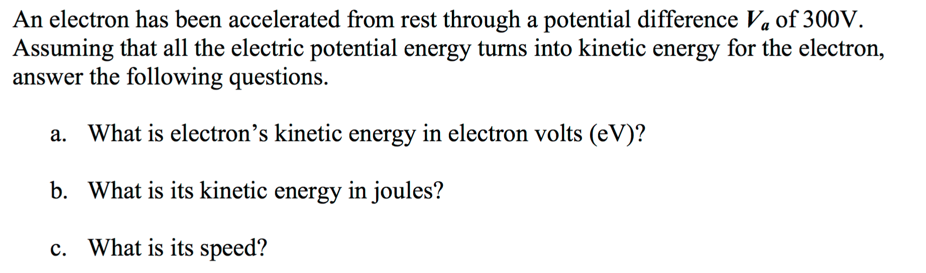Solved An Electron Has Been Accelerated From Rest Through A