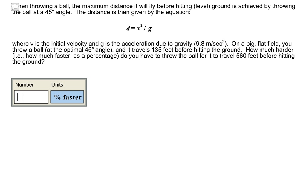 Solved Throwing a ball, the maximum distance it will fly | Chegg.com