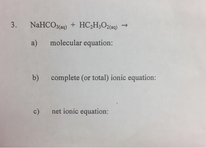 Solved NaHCO_3(aq) + HC_2H_3O_2(aq) rightarrow molecular | Chegg.com