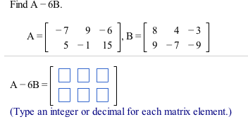 Solved Find A - 6B. A= ,B= A - 6B = (Type an integer or | Chegg.com