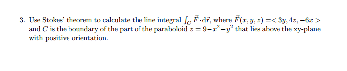 Solved 3. Use Stokes? theorem to calculate the line integral | Chegg.com