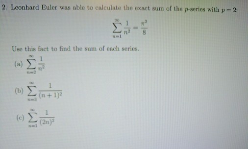 Solved Leonhard Euler was able to calculate the exact sum of | Chegg.com