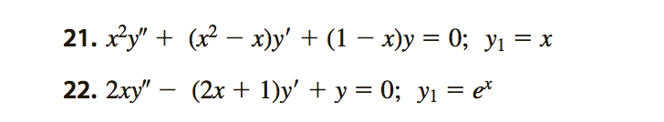 Solved 21 . xy" + (x2-x)y' + (1-x)y = 0; y,-x 22. 2xy"-(2x + | Chegg.com