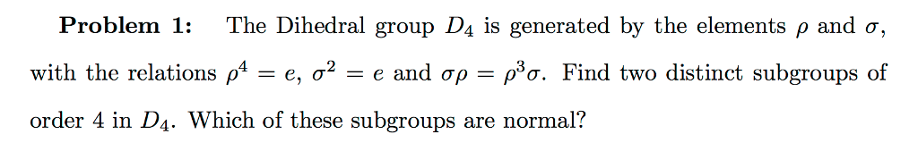 Solved Problem 1: The Dihedral group D4 is generated by the | Chegg.com