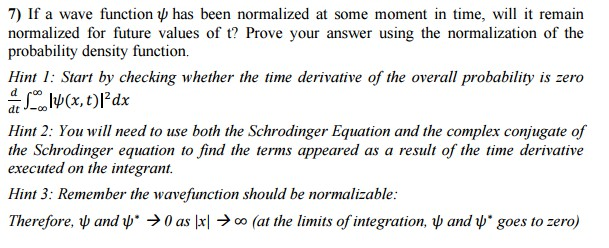 Solved 7 If A Wave Function Has Been Normalized At Some