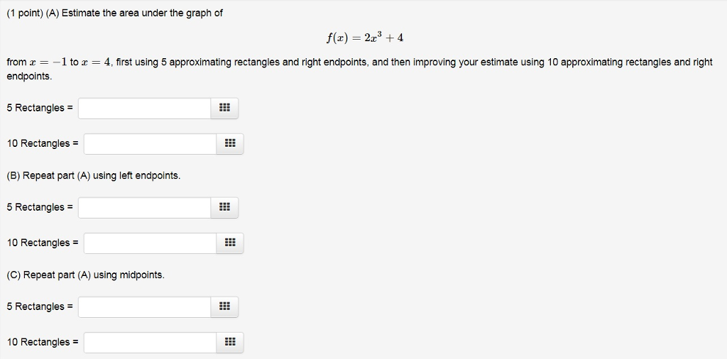 Solved (1 point) (A) Estimate the area under the graph of | Chegg.com